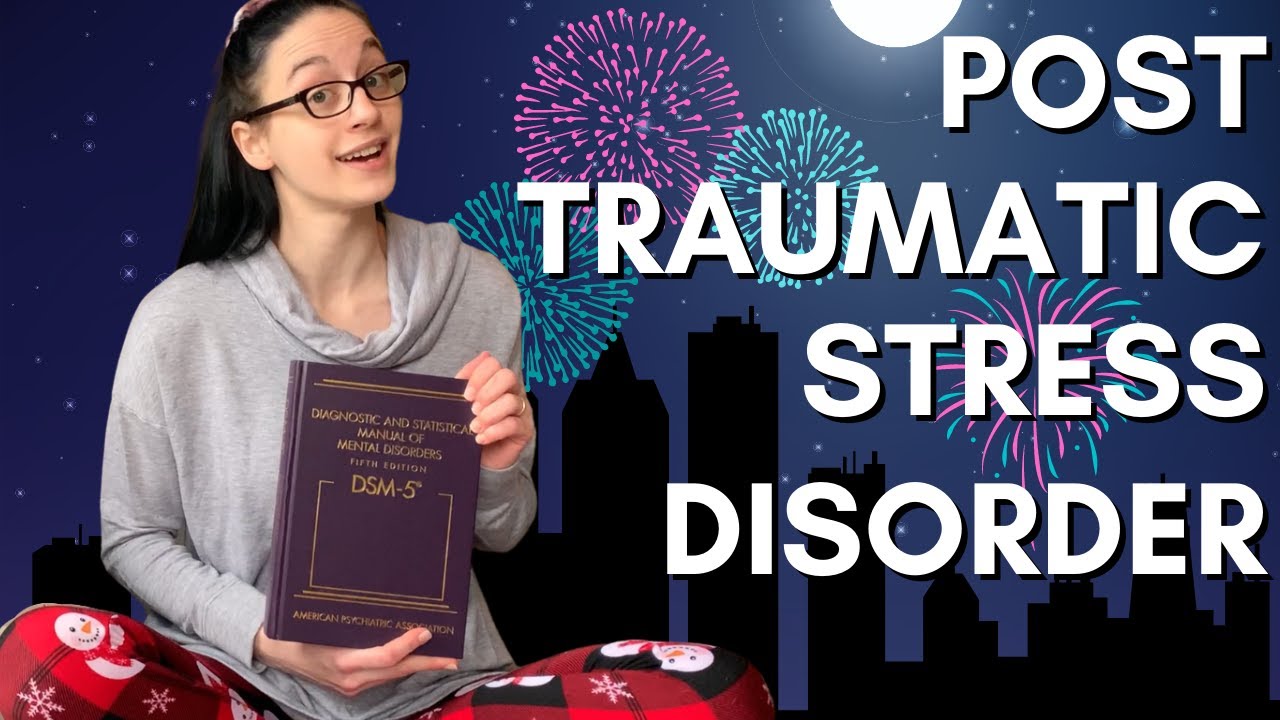 UNDERSTANDING POST TRAUMATIC STRESS DISORDER: Explaining Symptoms of PTSD