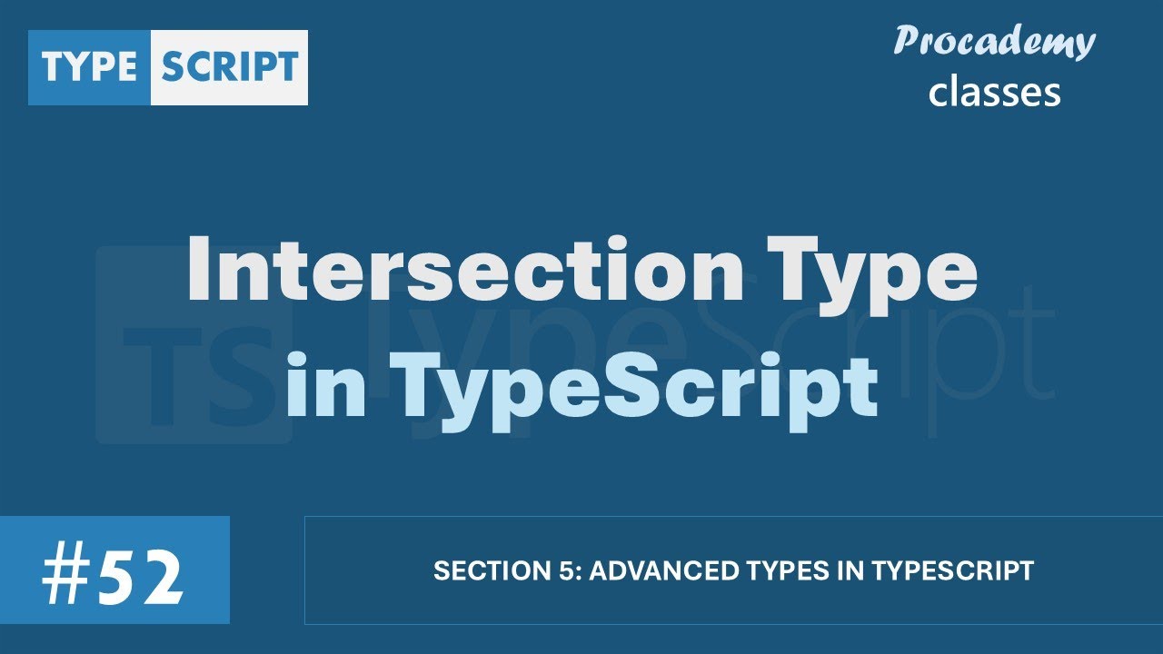 #52 Intersection Type in TypeScript | Advanced Types in TypeScript | A Complete TypeScript Course