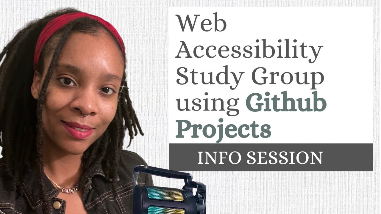 Web Accessibility Study Group Info Session Using Github Projects