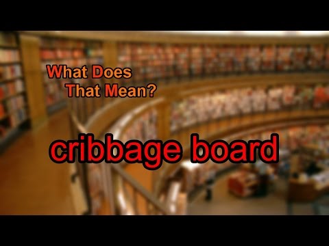 What does cribbage board mean?