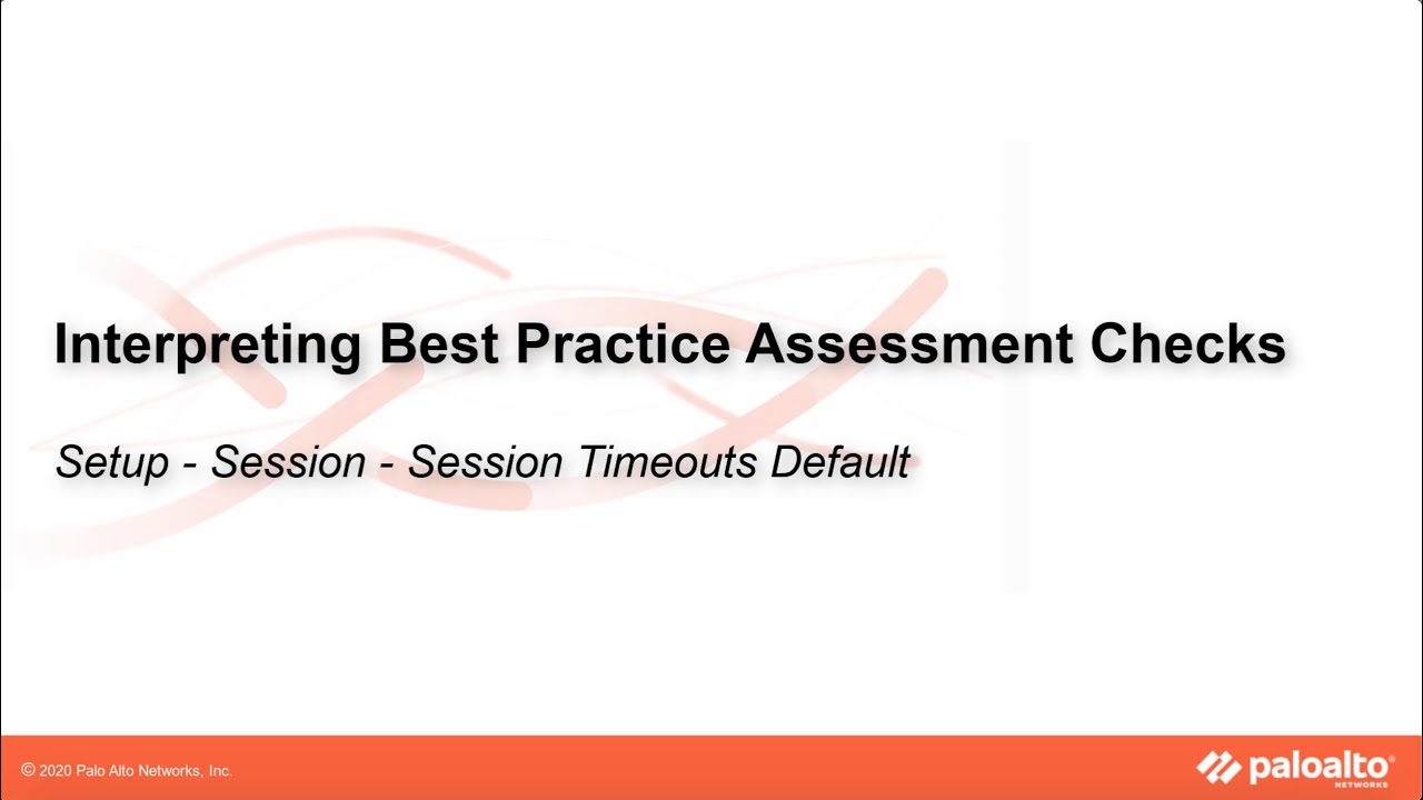 Setup - Session - Session Timeouts Default - Interpreting BPA Checks - Devices