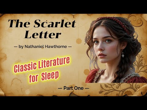 ????Classic Literature For Sleep????The Scarlet Letter | Part 1 ???? Bedtime Story for Deep Sleep