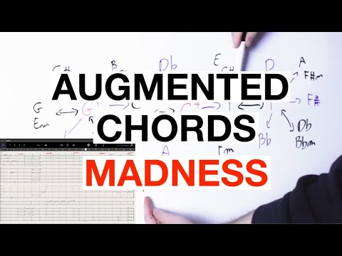 Augmented Chords MADNESS: What You Can Do With Augmented Chords