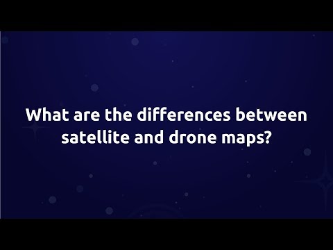10.What are the differences between satellite & drone maps?