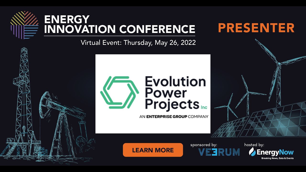 Evolution Power Projects Inc. Innovation Presentation - Energy Innovation Conference 2022