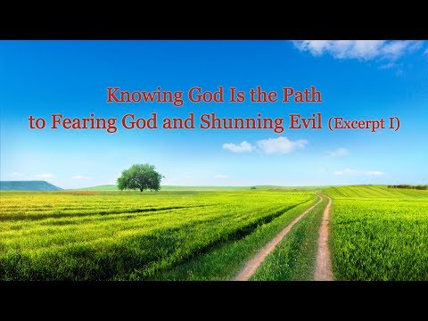 The Word of God | “Knowing God Is the Path to Fearing God and Shunning ...