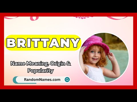 Brittany - Baby Girl Name Meaning, Origin & Popularity - RandomNames.com