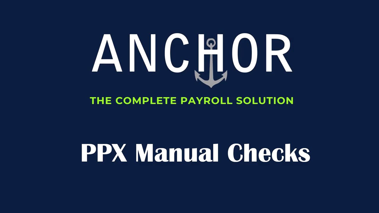 Payroll Processing (PPX) - Manual Check Processing