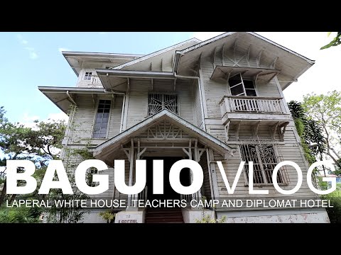 Laperal White House, Teachers Camp and Diplomat Hotel - Baguio City Vlog