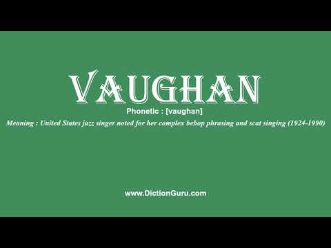 How to Pronounce vaughan with Meaning, Phonetic, Synonyms and Sentence Examples