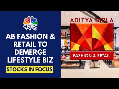 Aditya Birla Fashion & Retail Will Demerge Its Lifestyle Business With 1:1 Ratio | CNBC TV18