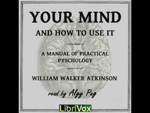 Your Mind and How to Use It - from Librivox AudioBook