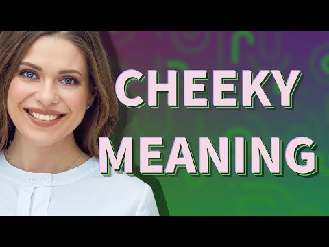 Cheeky | meaning of Cheeky