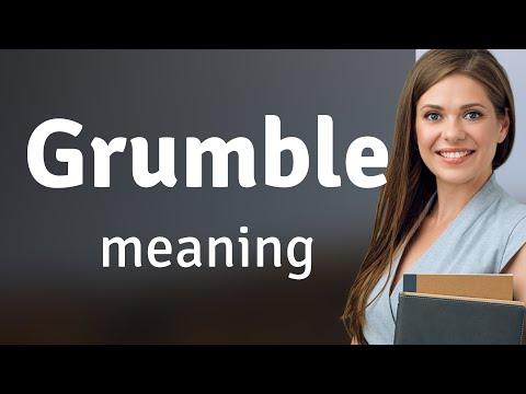 Grumble | GRUMBLE definition