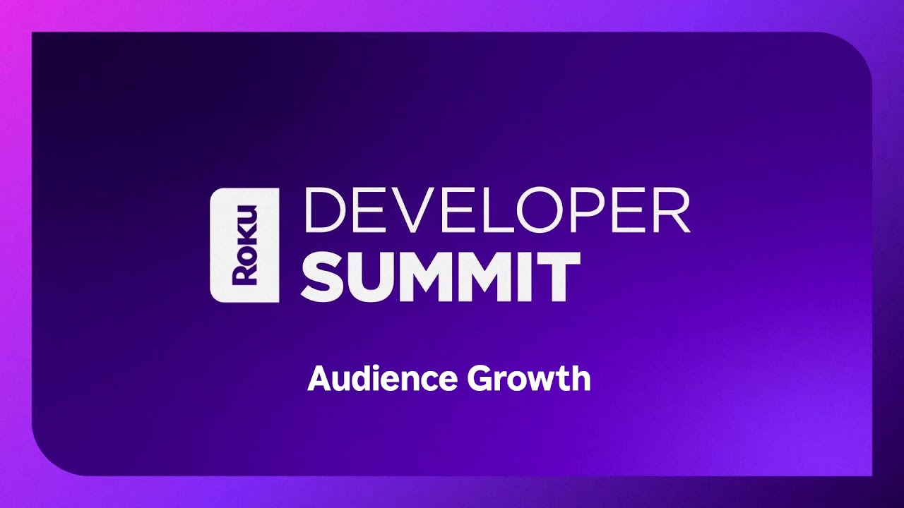 Roku 2024 Developer Summit: Audience Growth panel
