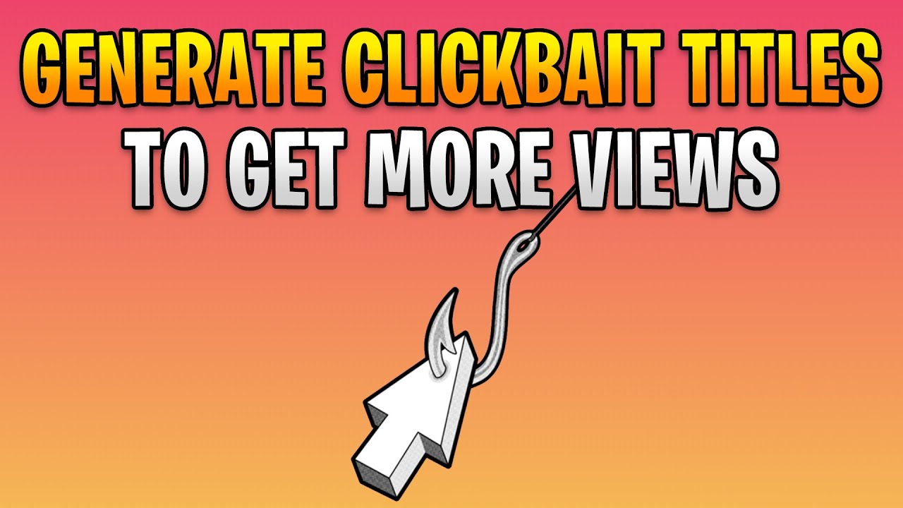 Best Eye-Catching Clickbait Title Generator for YouTube