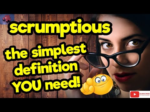 SCRUMPTIOUS. The simplest definition YOU need!! #tellsvidetionary™