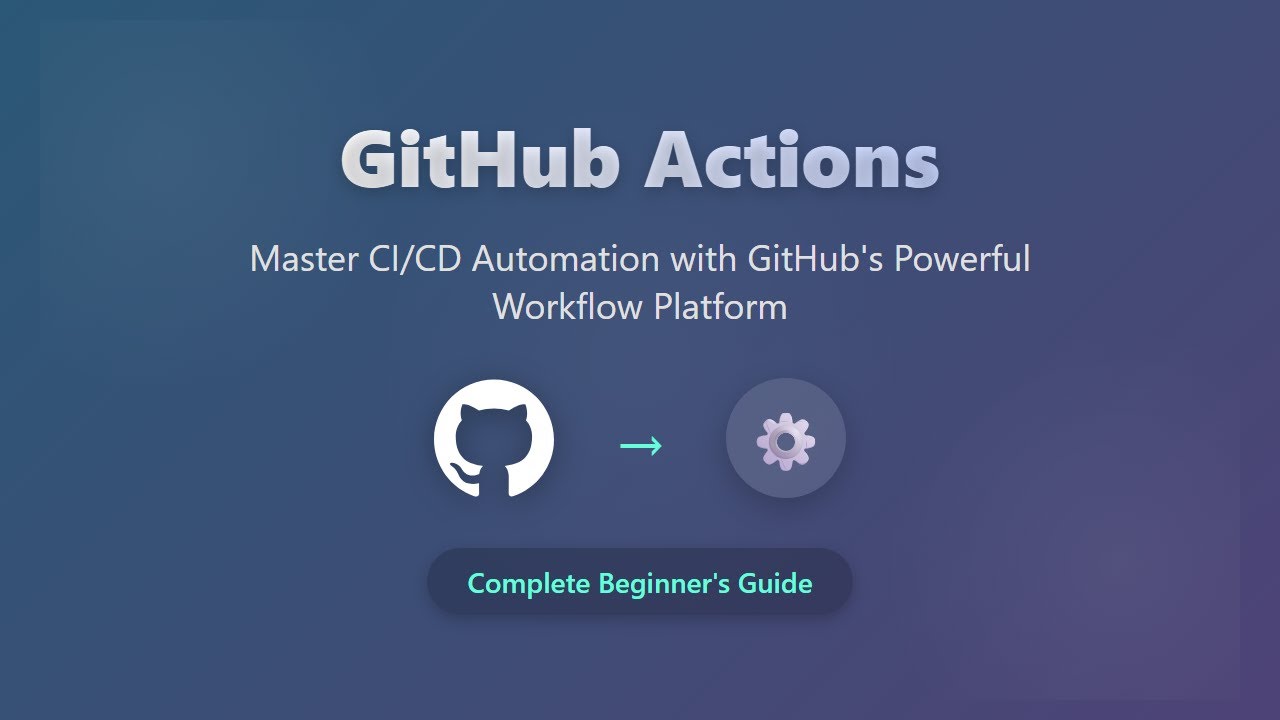 GitHub Actions for Beginners: Automate Your Workflow (CI/CD)