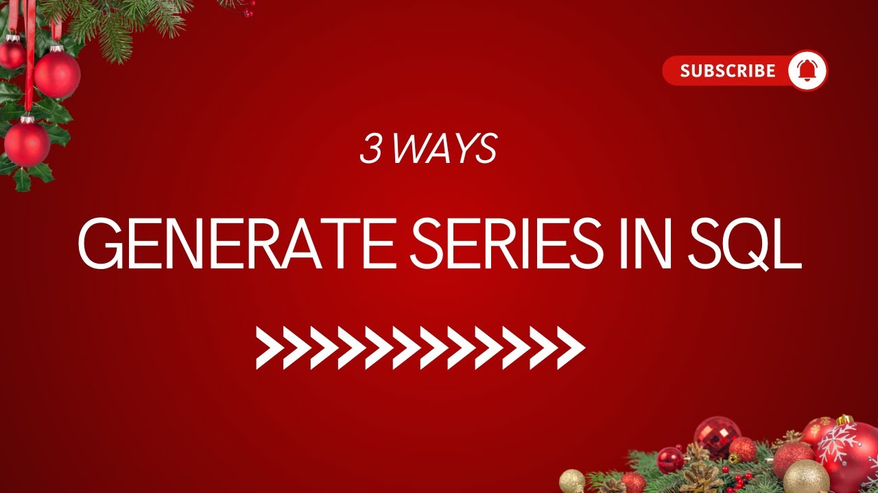 SQL | Generate Series in SQL: 3 Ways for Numbers & Dates