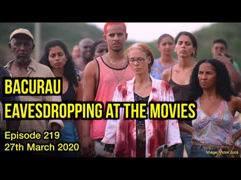 Eavesdropping at the Movies: 219 – Bacurau | First Impressions