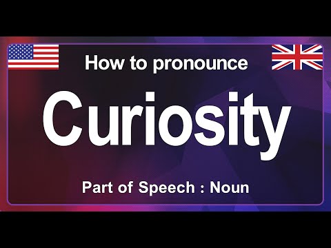 Curiosity Pronunciation Correctly in English, How to Pronounce Curiosity in American English