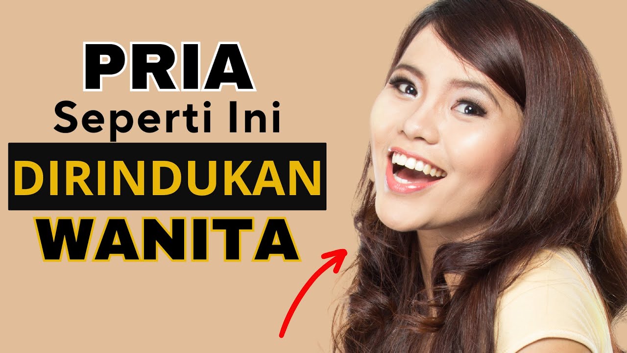 Sifat Pria Yang Dirindukan Wanita | Yang ke 4 Paling Disukai Wanita