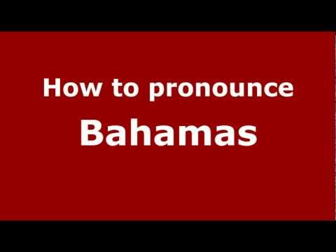 How to Pronounce Bahamas - PronounceNames.com