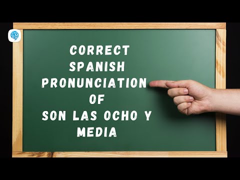 How to pronounce 'Telling Time' (Son las ocho y media.) in Spanish? | Spanish Pronunciation