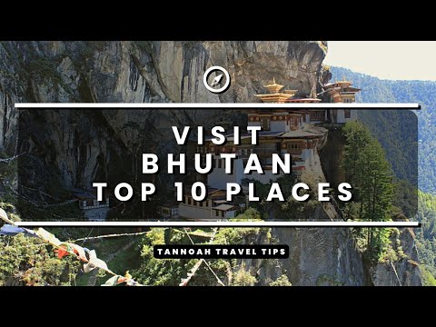 Visit Bhutan - Top 10 Places
