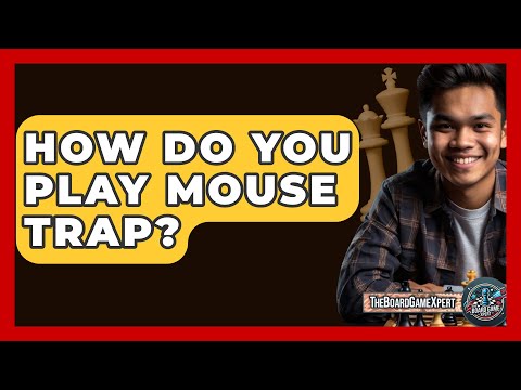How Do You Play Mouse Trap? - The Board Game Xpert