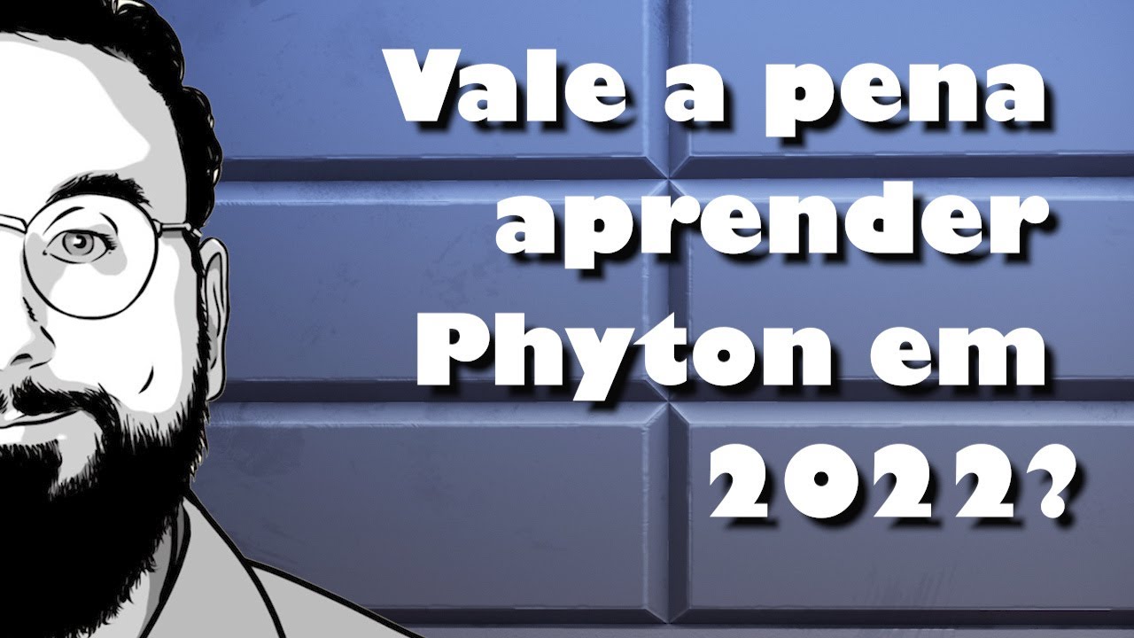 VALE A PENA APRENDER PYTHON EM 2022