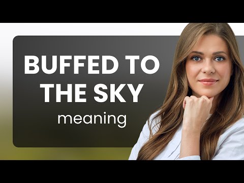 Unveiling Slang: Understanding "Buffed to the Sky"