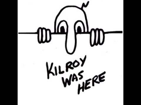 Kilroy Was Here