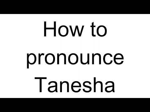How to Pronounce Tanesha (English)