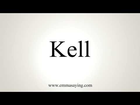 How To Pronounce Kell