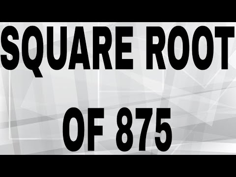 SQUARE ROOT OF 875