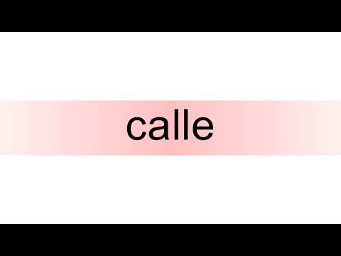 How to pronounce calle