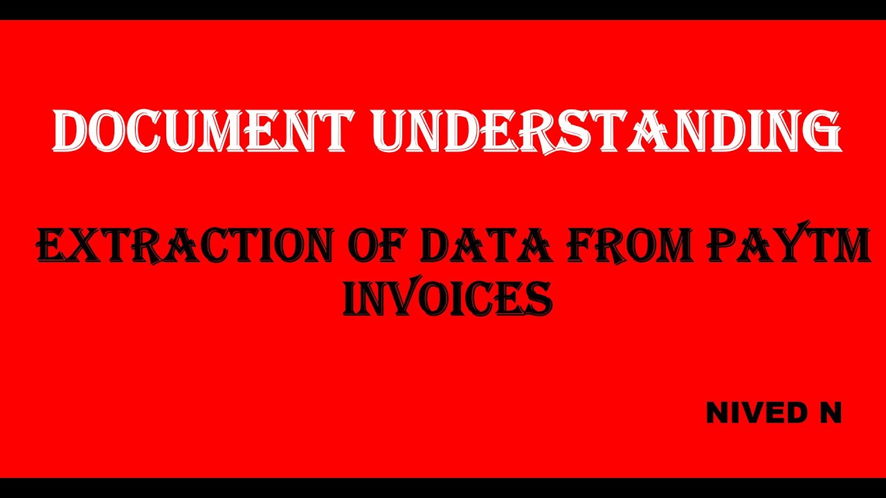Document Understanding: Data Extraction From Paytm Invoices