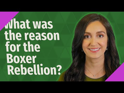 What was the reason for the Boxer Rebellion?