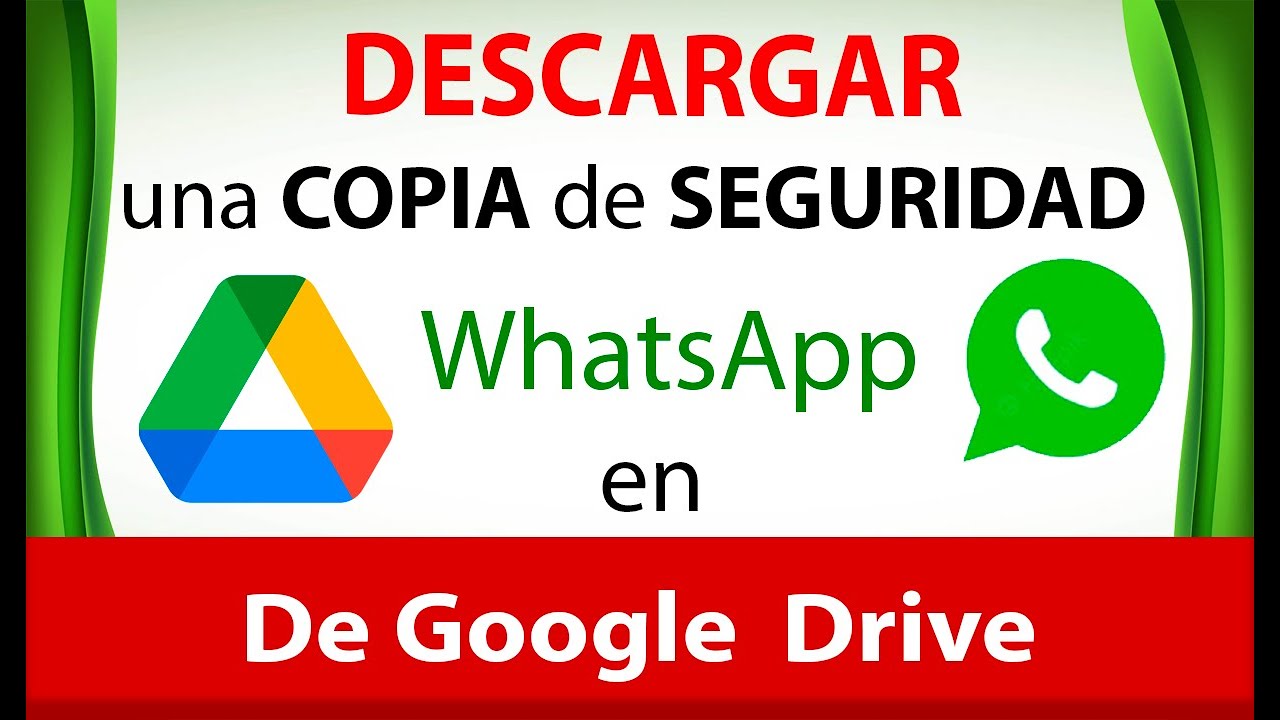 Descargar una copia de seguridad de WhatsApp de Google Drive ...