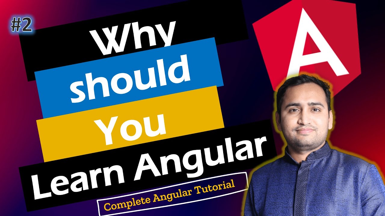 Why should you learn Angular? | Complete Angular Tutorial For Beginners