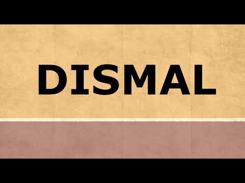 DISMAL - Meaning