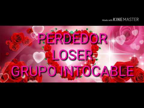 Grupo Intocable Perdedor-english lyrics