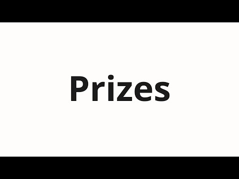 How to pronounce Prizes