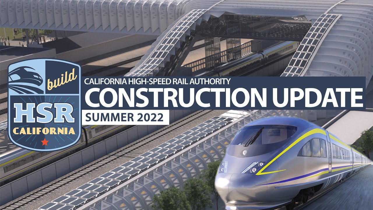 SCVNews.com | High-Speed Rail Releases Summer 2022 Construction Update ...