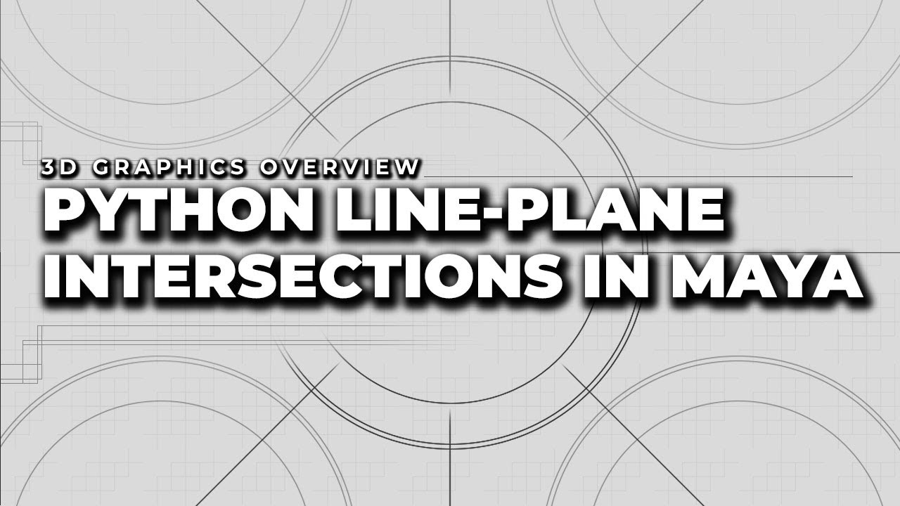 Python Line-Plane Intersections in Maya | 3D Graphics Overview