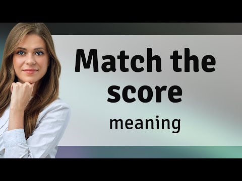 Match the Score: Understanding a Common English Phrase