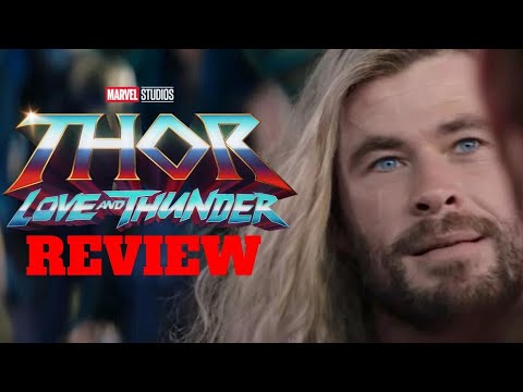 Thor: Love and Thunder - Is It Good or Nah?