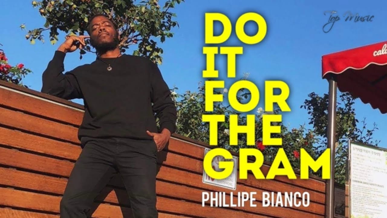 Do it for the gram  Philipe bianco