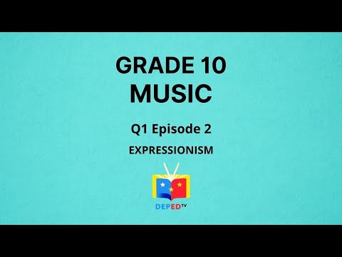 Grade 10 Music Q1 Ep2: Expressionism